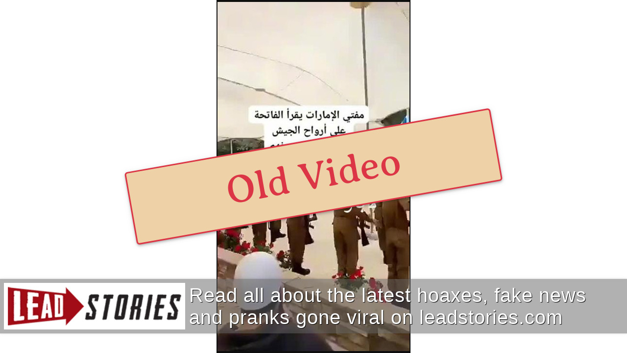 Fact Check: Video Does NOT Show Grand Mufti Of UAE Honoring Fallen ...