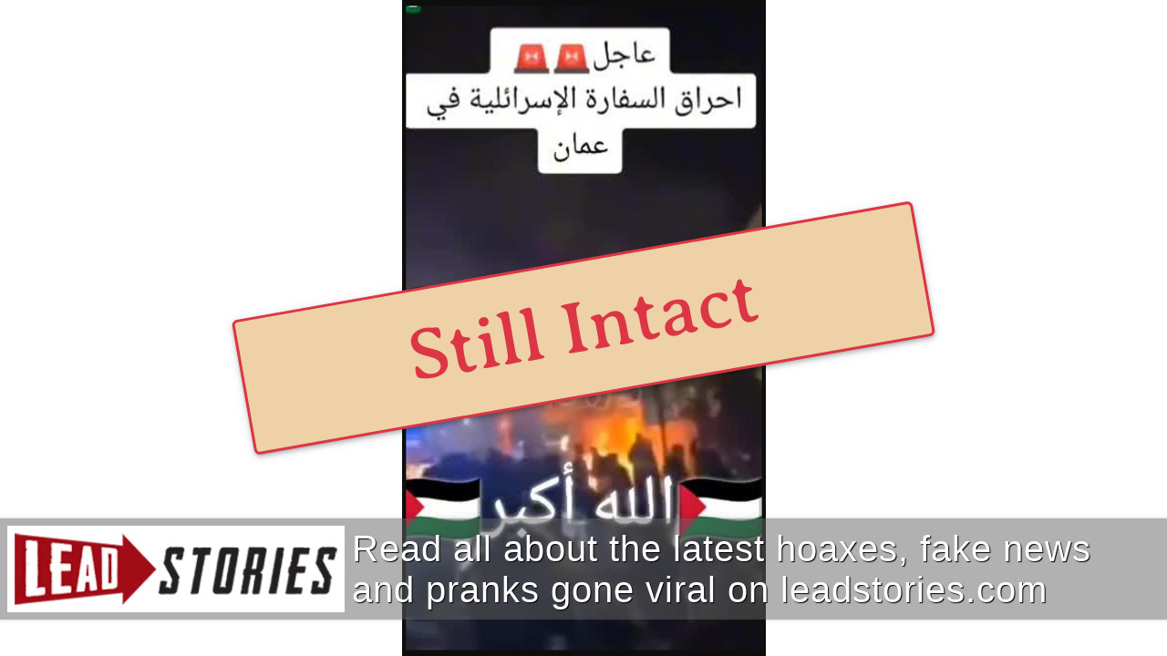 Fact Check: Protesters Did NOT Burn Down Israeli Embassy In Jordan ...