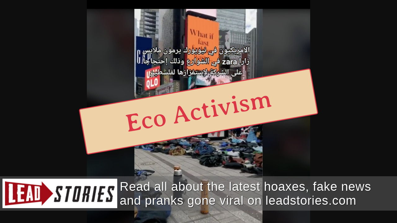 Fact Check: Video Does NOT Show Protesters Discarding Zara Clothes In ...